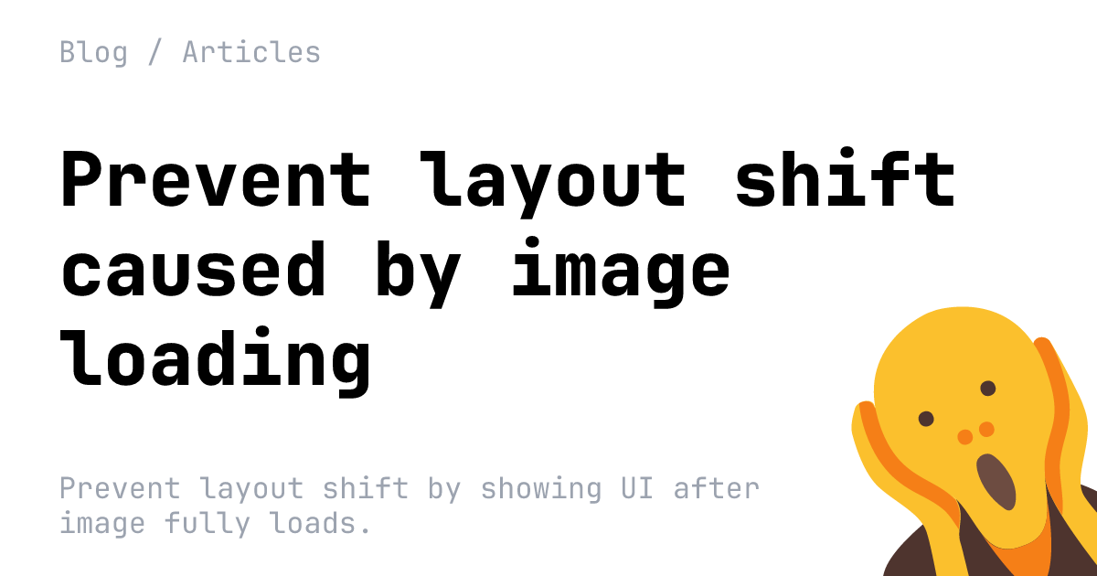 Prevent layout shift caused by image loading - Enes Başpınar